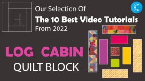 10 Log Cabin Quilt Tutorials